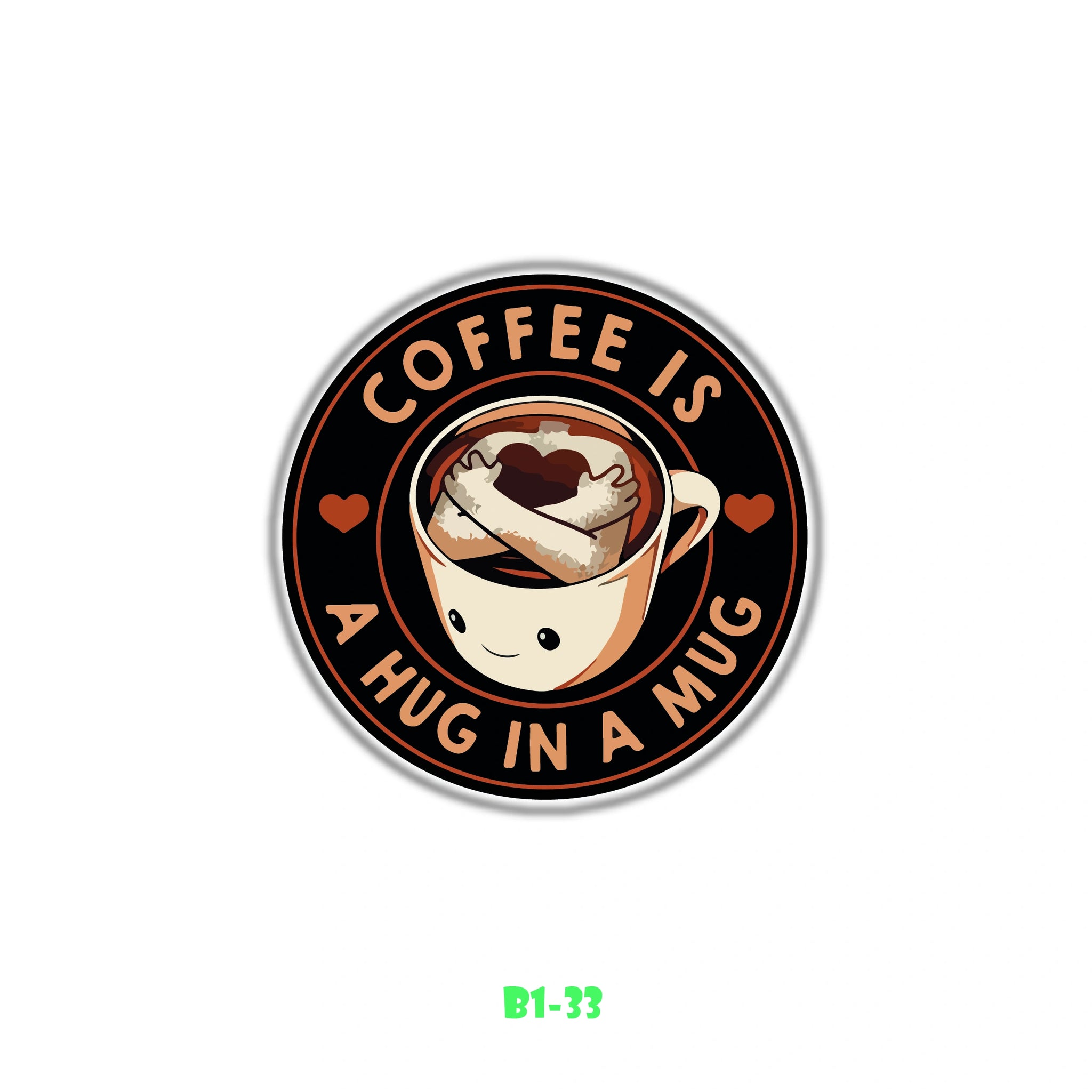 COFFE IS A HUG IN A MUG